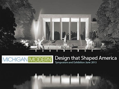 Michigan Modern: Design That Shaped America September 14, 2013 | Modernism